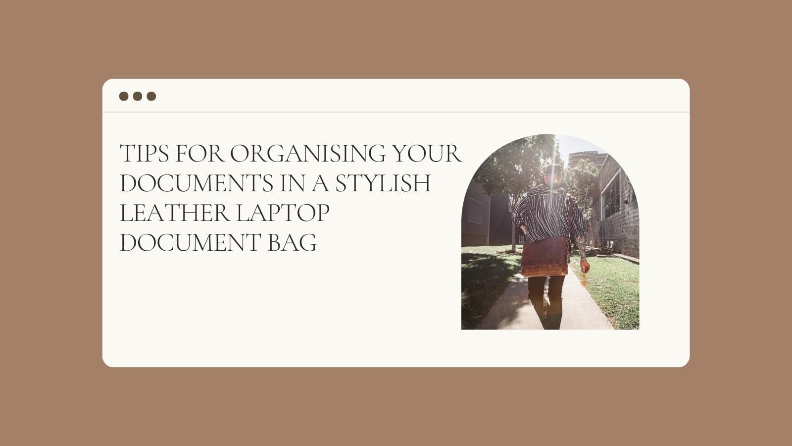 Tips for Organising Your Documents in a Stylish Leather Laptop Document ...